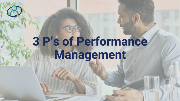 Effective Employee Performance Management: The 3 P’s